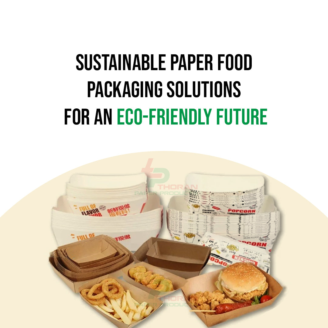 Sustainable Paper Food Packaging Solutions for an Eco-Friendly Future – Thoran Papers
